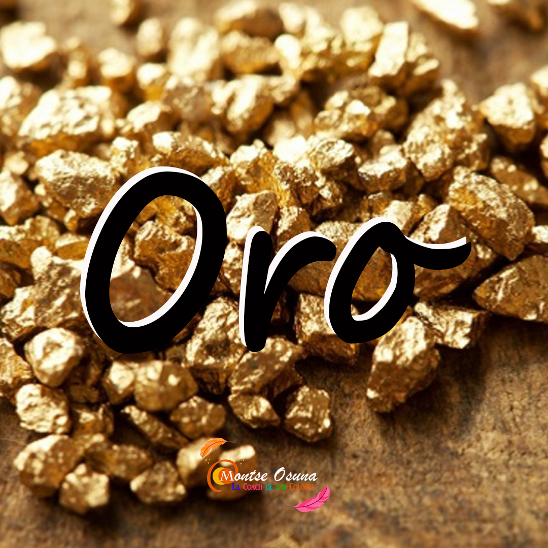 ORO. EL REY DE TODOS LOS METALES - Montse Osuna coach